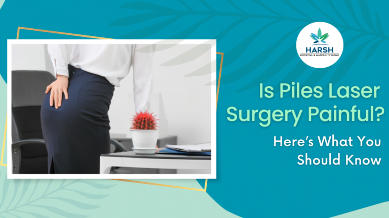 Is Piles Laser Surgery Painful? Here’s What You Should Know