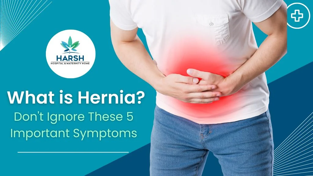 Hernia: Types, Symptoms & Causes | A Guide by Hernia Surgeon